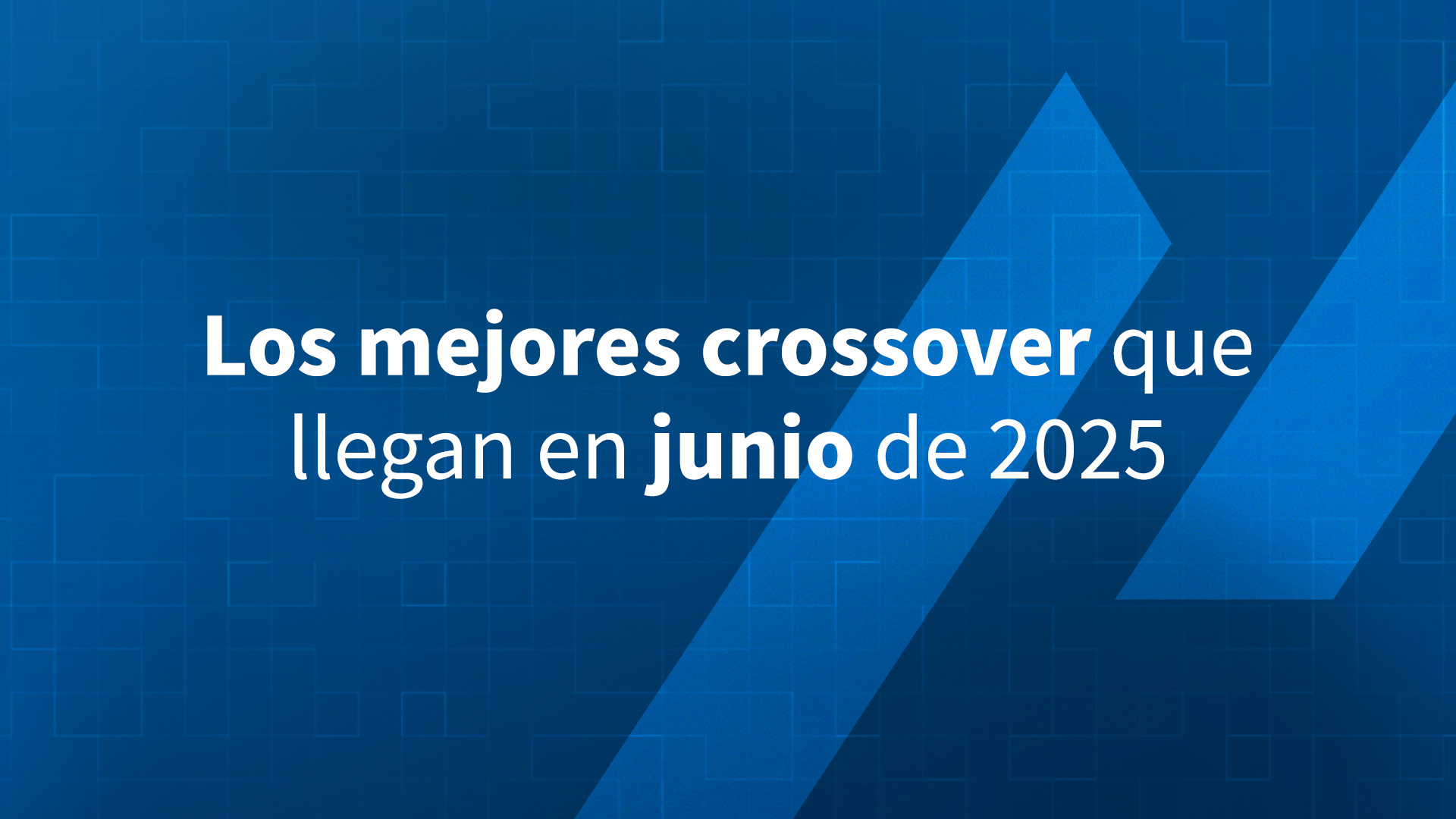 Los mejores crossover que llegan en junio de 2025 - DriveK Espana